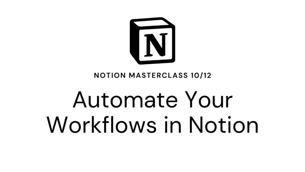 How To Automate Your Workflows In Notion A Step By Step Guide To Creating Powerful Workflows